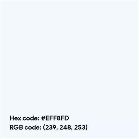 Brightest White Color Hex Code Is Eff8fd