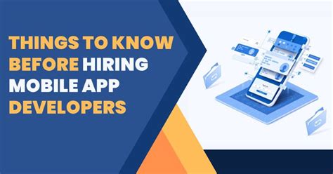 things to know before hiring mobile app developers