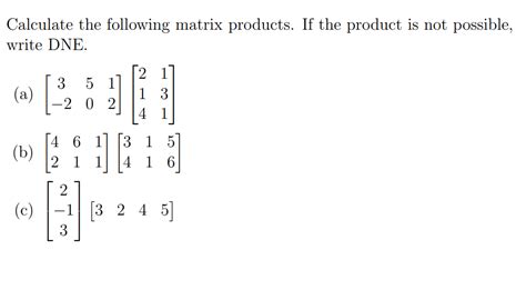 Solved Calculate The Following Matrix Products If The Chegg