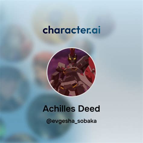 Chat with Achilles Deed | character.ai | AI Chat, Reimagined–Your Words ...