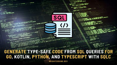 Generate Type Safe Code From Sql Queries For Go Kotlin Python And Typescript With Sqlc