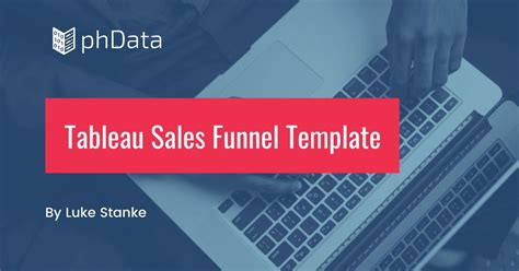 Tableau Sales Funnel Template PhData