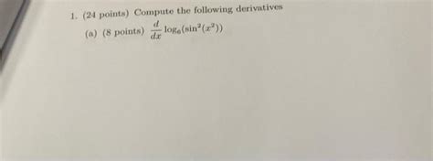 Solved 1 24 Points Compute The Following Derivatives A
