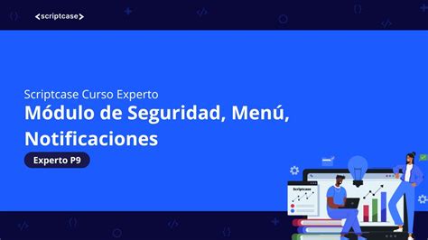Scriptcase Curso Experto Módulo De Seguridad Menú Notificaciones