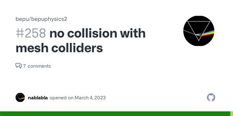 no collision with mesh colliders · issue 258 · bepu bepuphysics2 · github