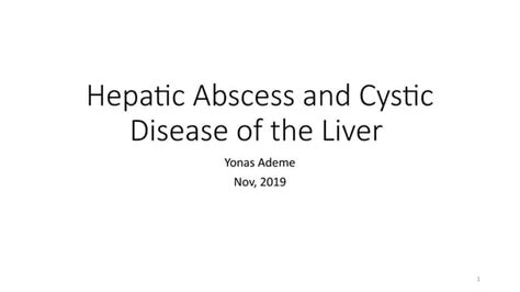 3 Hepatic Abscess And Cystic Disease Of The Liver Pptx