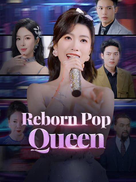 Reborn Pop Queen Drama Movie Online To Watch For Free Romance Short Film Goodshort