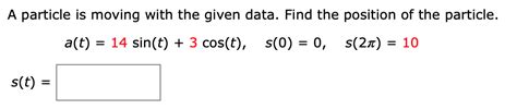 Solved A Particle Is Moving With The Given Data Find The