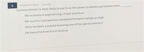 solved 5multiple choice 5 ﻿pointsa prime minister is most