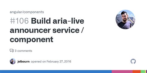 Build Aria Live Announcer Service Component · Issue 106 · Angularcomponents · Github