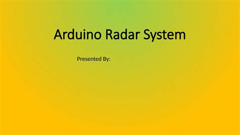 Arduino Radar System Using Arduino Uno Board Pptx
