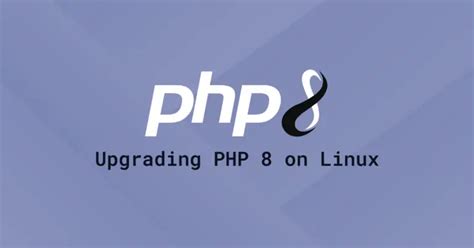 How To Upgrade From Php 7x To Php 8x On Linux Ubuntu Debian Fedora And More Devanswers
