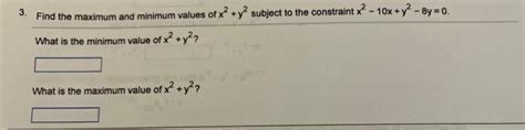 solved 3 find the maximum and minimum values of x2 y2