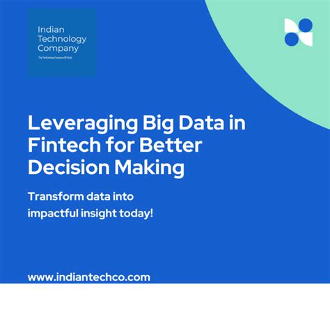 Leveraging Big Data In Fintech For Better Decision Making Indian Technology Company