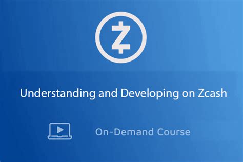 Understanding And Developing On Zcash Blockchain Training Alliance