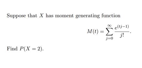 solved suppose that x has moment generating function