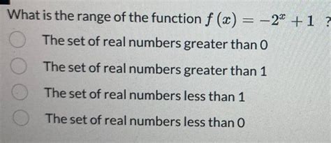 Answered What Is The Range Of The Function F X 2 1 The Set Of Real