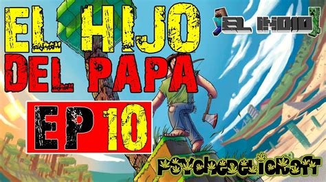El Hijo Del Papa Ep 10 Y La Casa Apa Youtube