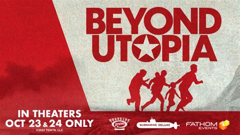 Beyond Utopia Nationwide Theatrical Release Oct 23 And 24