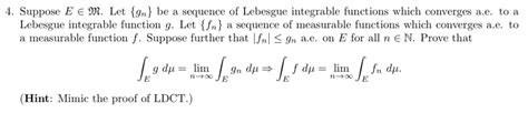 Solved 4 Suppose E E M Let {9n} Be A Sequence Of Lebesgue