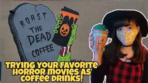 Chloe Irl Trying Your Favorite Horror Movies As Coffee Drinks At Roast The Dead Coffee Shop