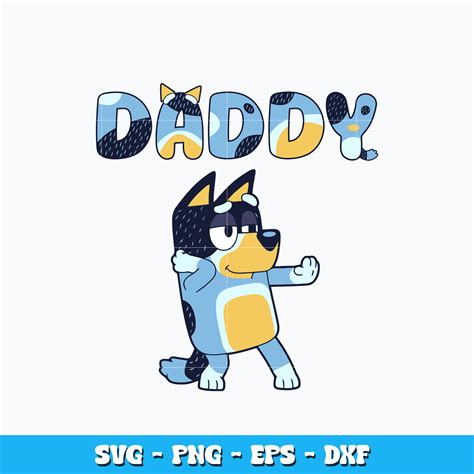 Bandit Heeler Daddy Bluey Svg Bluey Cartoon Svg Cartoon Sv Inspire Uplift