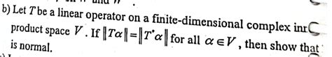 Solved B ﻿let T ﻿be A Linear Operator On A