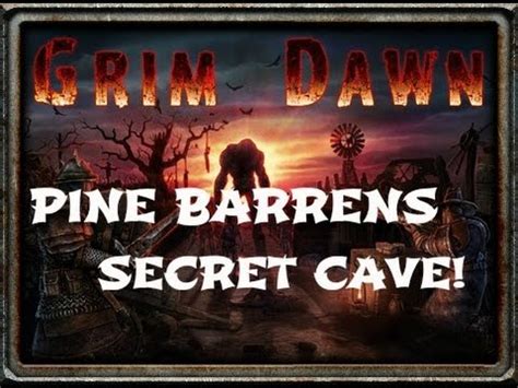 [grim Dawn] Pine Barrens Secret Cave Youtube