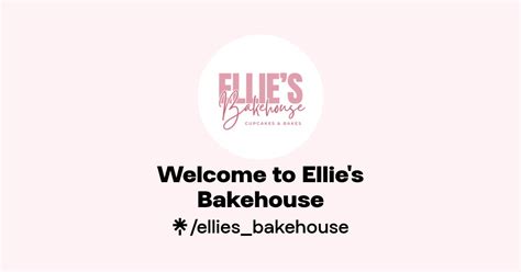 Welcome To Ellies Bakehouse Facebook Tiktok Linktree