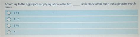 Solved According To The Aggregate Supply Equation In The
