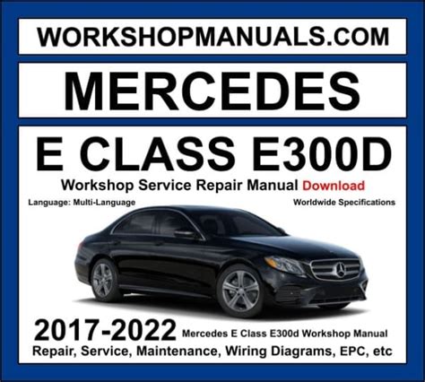 Mercedes E Class E300d Workshop Service Repair Manual Download