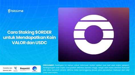 Cara Staking Order Untuk Mendapatkan Koin Valor Dan Usdc