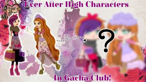 Recreating Ever After High Characters In Gacha Club By