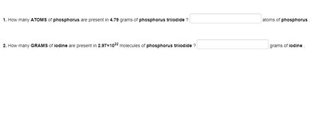 Solved 1 How Many Moles Of Phosphorus Triiodide Are Present