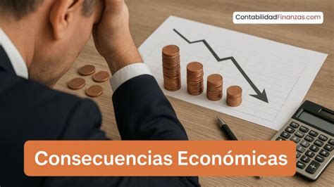 ¿cuáles Son Las Consecuencias Económicas Que Afectan