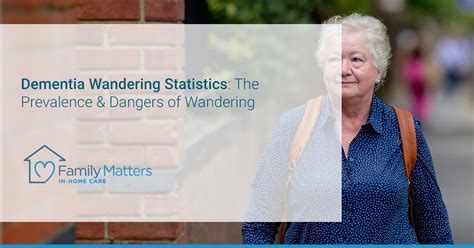 Dementia Wandering Risks And Statistics