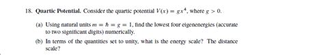 Solved 18 Quartic Potential Consider The Quartic Potential