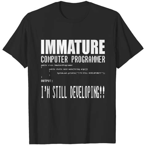 Immature Computer Programmer T Shirt Sold By Igor Moreira Sku 10932373 70 Off Printerval
