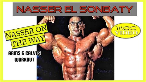 Nasser El Sonbaty Arms And Calves Youtube