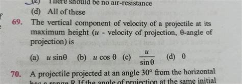 The Vertical Component Of Velocity Of A Projectile At Its Maximum Height