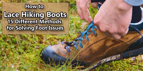 How To Lace Hiking Boots 15 Different Methods For Solving Foot Issues
