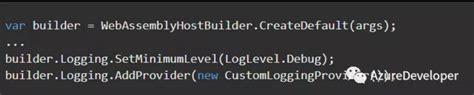 Blazor基础之日志 Azure开发者资源站，技术文章，开源书籍，技术问答 Azuredeveloper