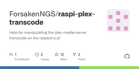 Github Forsakenngsraspi Plex Transcode Help For Manipulating The Plex Media Server Transcode