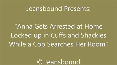 Anna Cuffed While Arrested At Home Wmv Jeansbound Clips4sale
