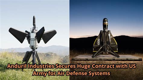 Anduril Industries Secures Huge Contract With Us Army For Air Defense