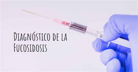 ¿cómo Se Diagnostica La Fucosidosis