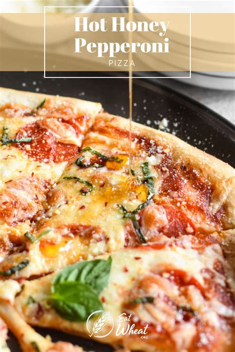 Hot Honey Pepperoni Pizza Eat Wheat