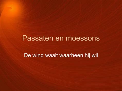 Vwo 4 H1 P4 Passaten En Moessons Ppt