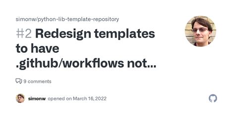 Redesign Templates To Have Githubworkflows Not Generated By Cookiecutter · Issue 2 · Simonw