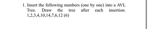 Solved Insert The Following Numbers One By One ﻿into A Avl